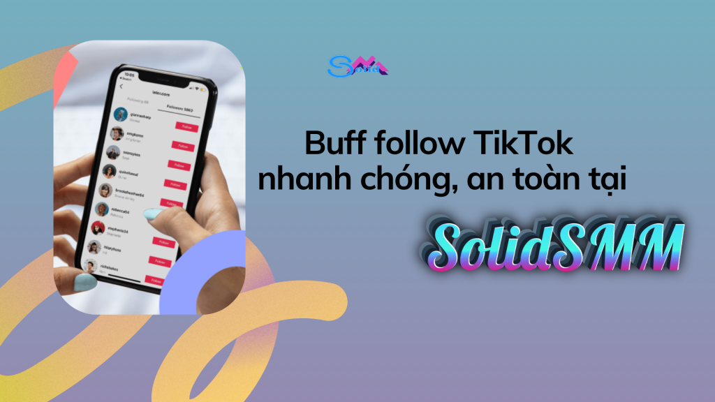 Sự thật về buff follow TikTok: Có nên dùng hay không?